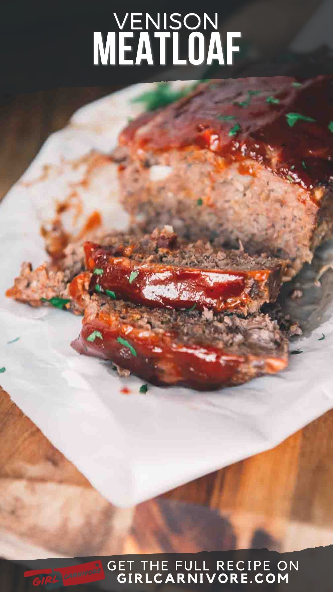 Venison Meatloaf - Girl Carnivore