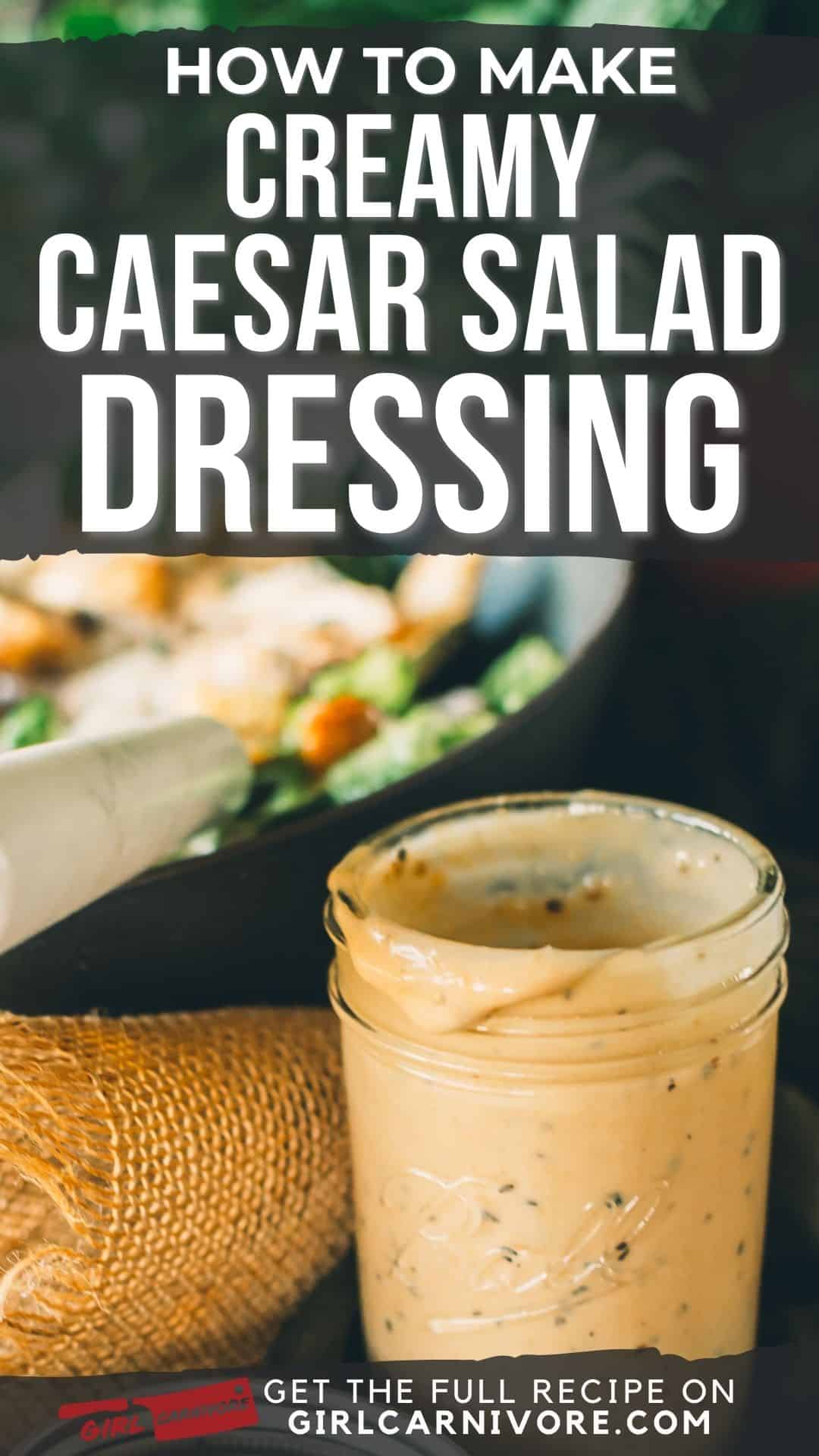 Creamy Caesar Dressing - Girl Carnivore