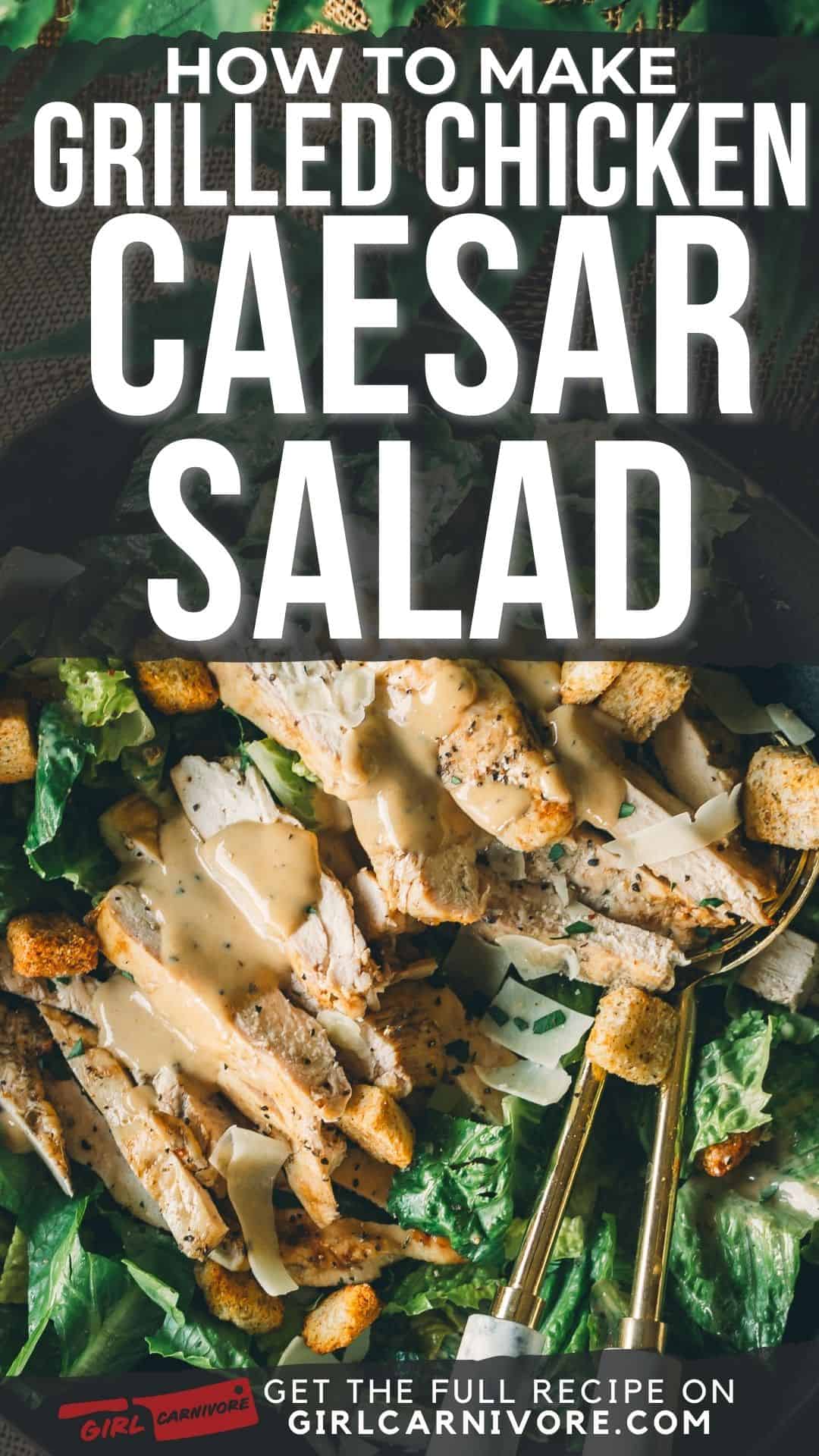 Grilled Chicken Caesar Salad - Girl Carnivore % - ChefOutdoor