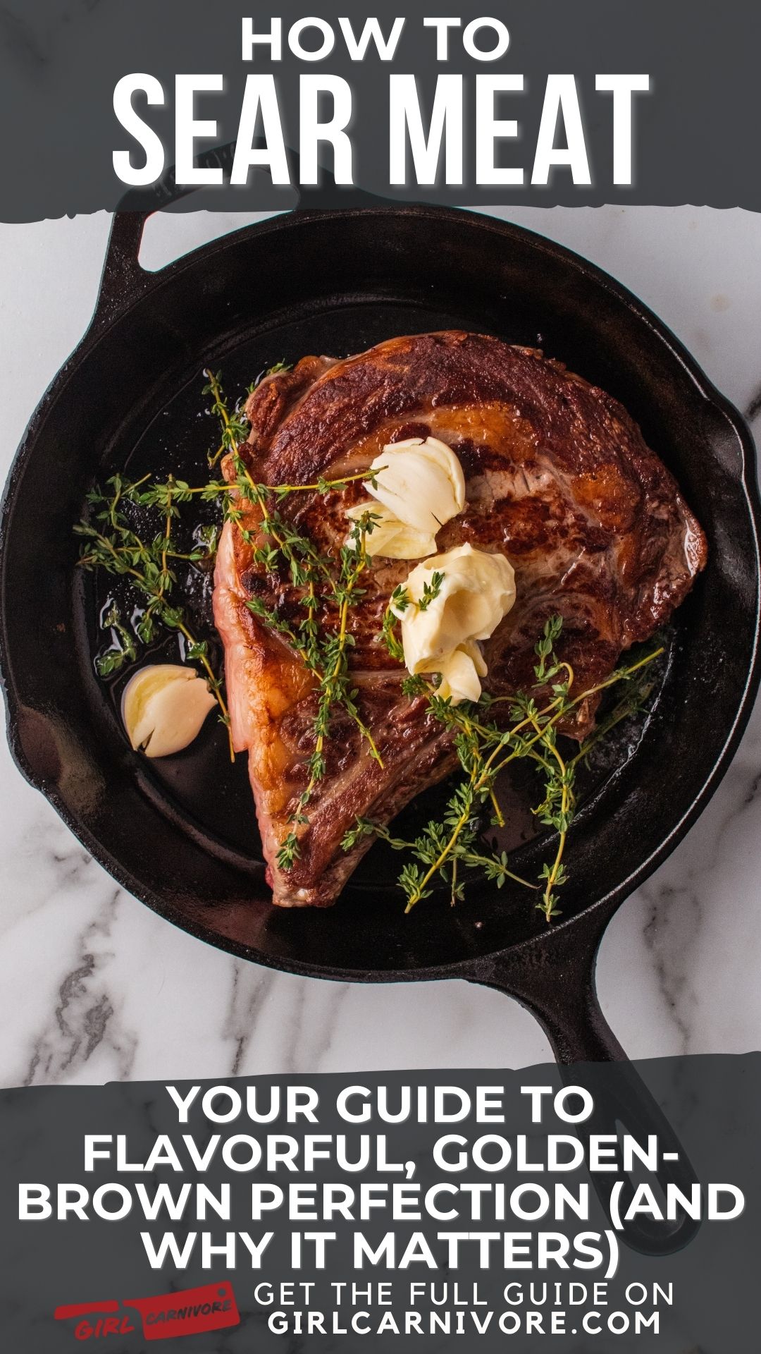 How to Sear Meat for Amazing Flavor and Texture - Girl Carnivore